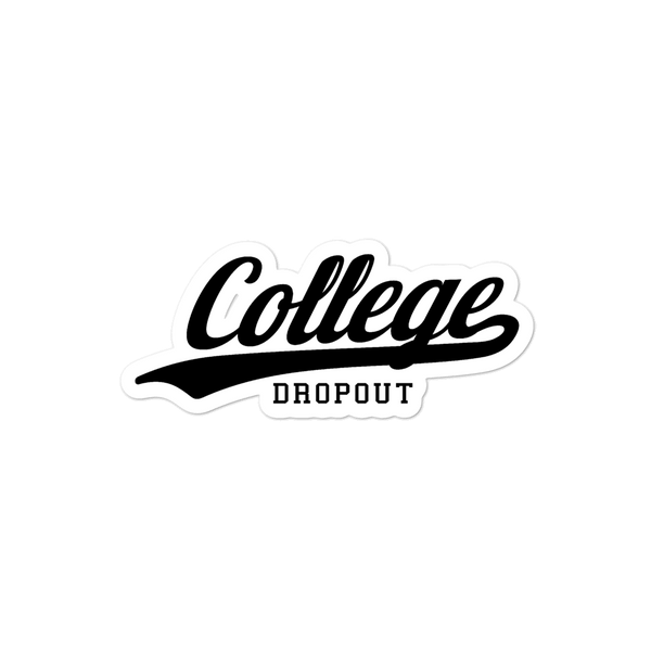 Dropout Sticker - College Dropout Supply