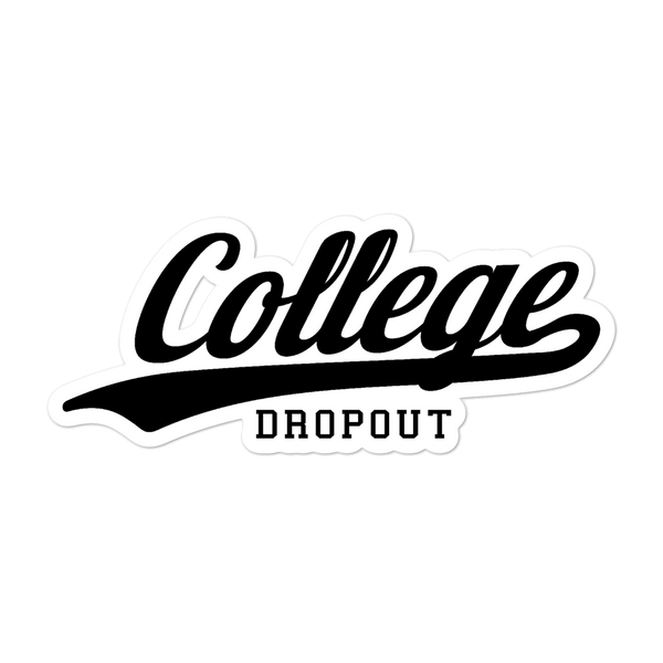 Dropout Sticker - College Dropout Supply